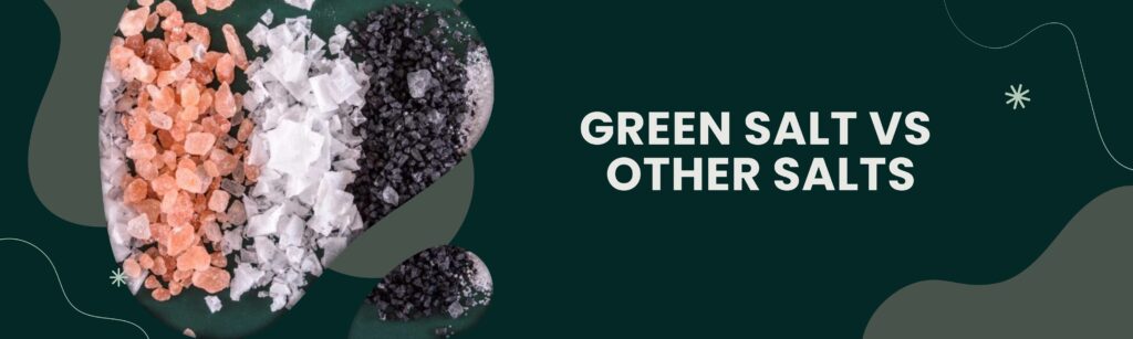 Green Salt vs Other Salts - NutriGreenSalt